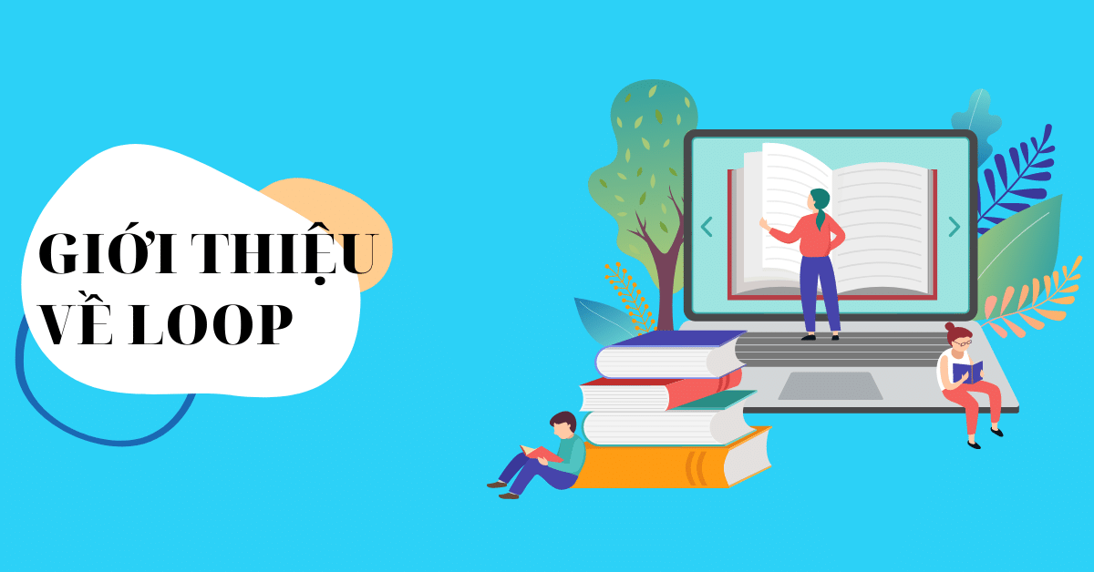 Giới thiệu về Loop